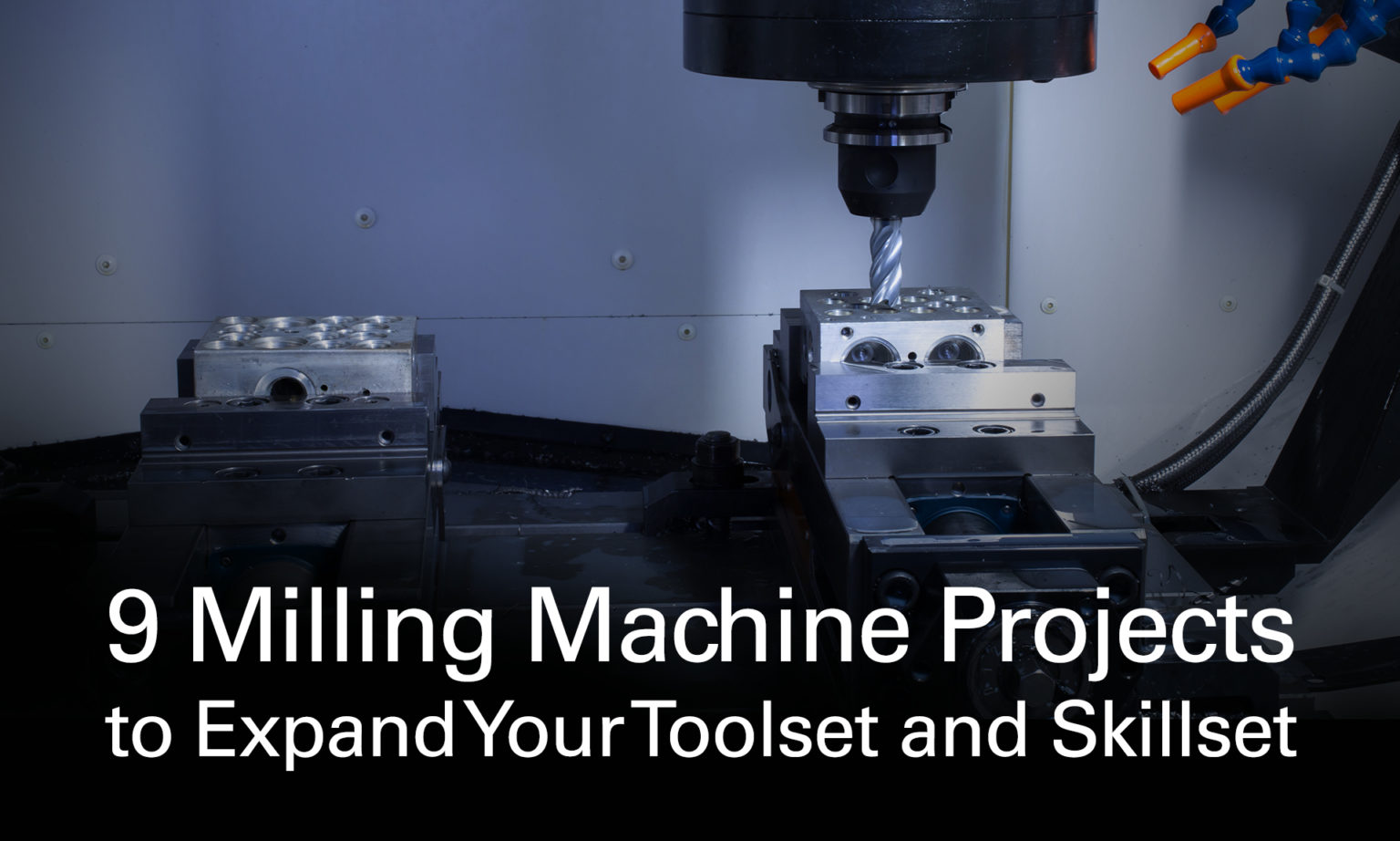 9 Milling Machine Projects to Expand Your Toolset and Skillset ...