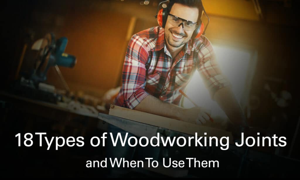 18 Types of Woodworking Joints and When To Use Them - American Rotary